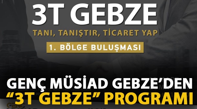Genç Müsiad’dan “3T Gebze” programı! - Ekonomi - Mavi Kocaeli Gazetesi Genç Müsiad’dan “3T Gebze” programı! - Ekonomi - Mavi Kocaeli Gazetesi